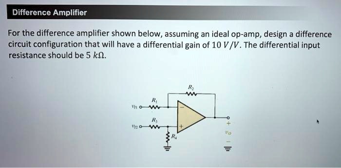 Difference Amplifier For the difference amplifier shown below, assuming ...