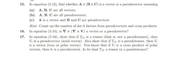SOLVED: 15. In equation (5.12), find whether 𝐀×(𝐁×𝐂) is a vector or a ...