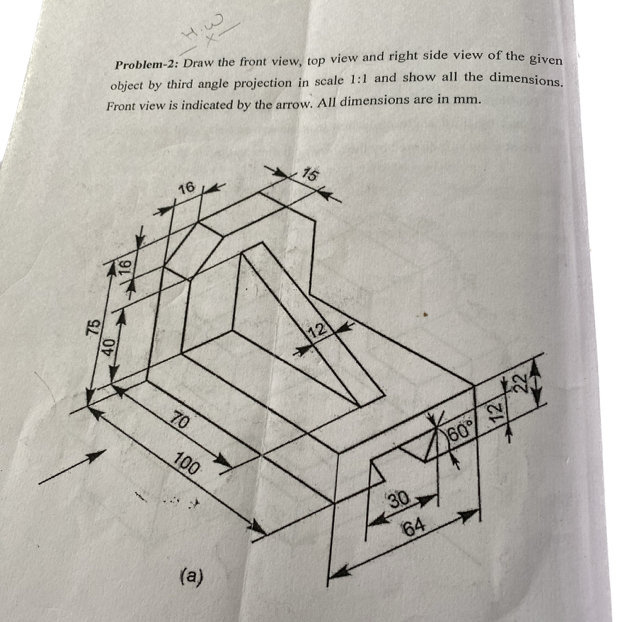 Problem-2: Draw the front view, top view and right side view of the given object by third angle ...