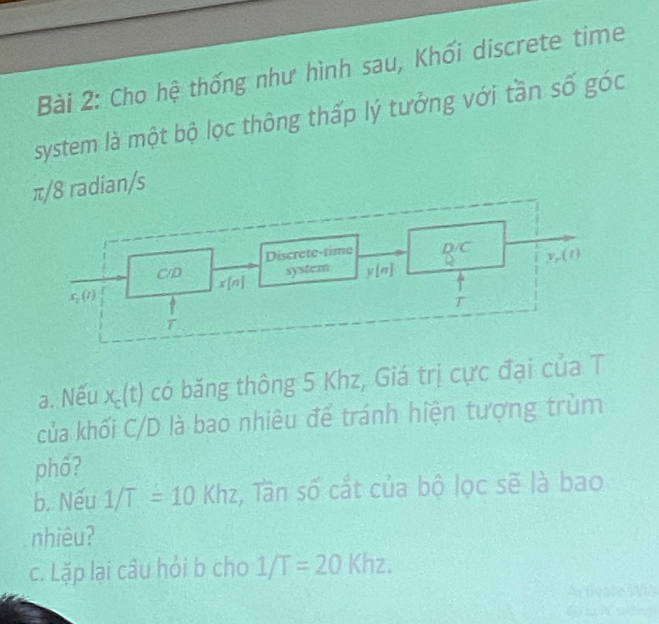 Bài 2: Cho h? th?ng nh? hinh sau, Kh?i discrete time system là m?t b ...