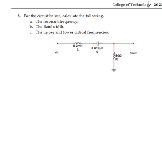 SOLVED: College of Technology 202 8. For the circuit below, calculate the following. a. The ...