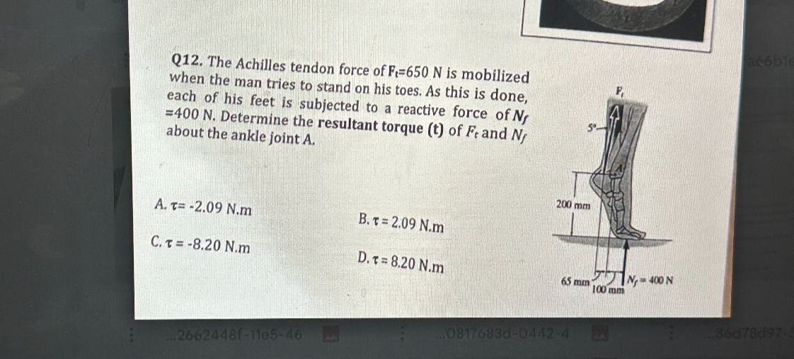 Q12. The Achilles tendon force of Ft=650 N is mobilized when the man ...