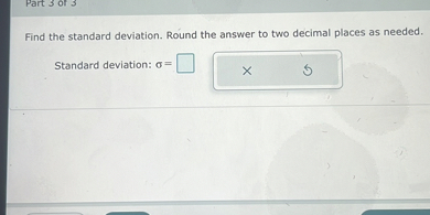 Find the standard deviation. Round the answer to two decimal places as ...