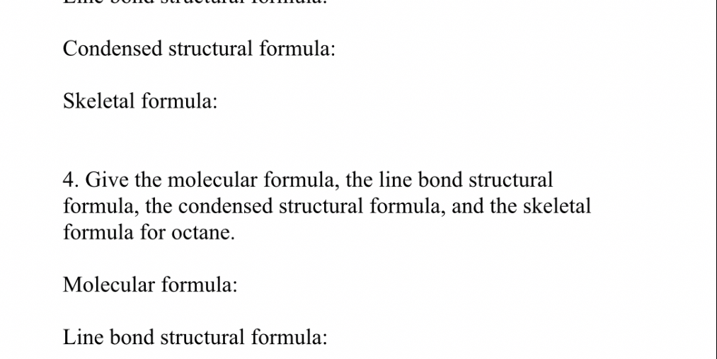 Condensed structural formula: Skeletal formula: 4. Give the molecular ...