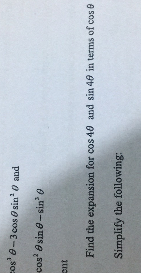 SOLVED: cos ^3θ-3 cosθsin ^2θ and cos ^2θsinθ-sin ^3θ Find the expansion for cos 4 θ and sin 4 θ ...