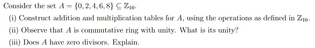 SOLVED: Consider the set A = 0, 2, 4, 6, 8 âˆˆ Zâ‚‚. Construct addition ...