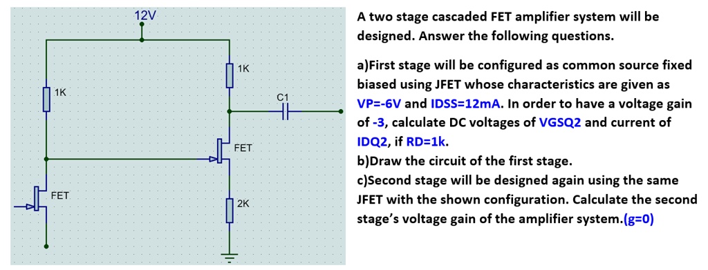 1K 12V 1K FET FET 2K C1 A two stage cascaded FET amplifier system will ...