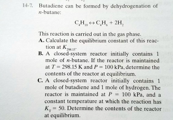14-7. Butadiene can be formed by dehydrogenation of n-butane: C4H10↔ ...