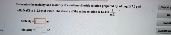 determine the molality and molarity of a sodium chloride solution prepared by adding 1470 gof ...