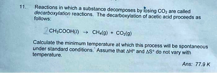 SOLVED: 11. Reactions in which a substance decomposes by losing CO2 are ...