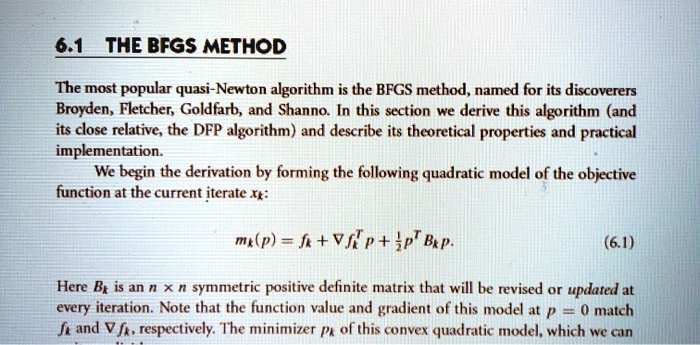 SOLVED: 6.1 THE BFGS METHOD The most popular quasi-Newton algorithm is ...
