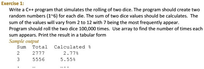 SOLVED: Exercise 1: Write a C++ program that simulates the rolling of ...