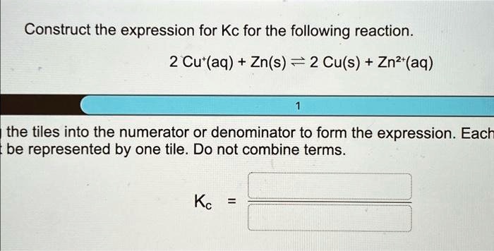 construct the expression for kc for the following reaction 2 cuaq zns 2 ...