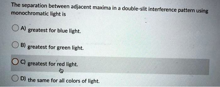 the separation between adjacent maxima in a double slit interference ...