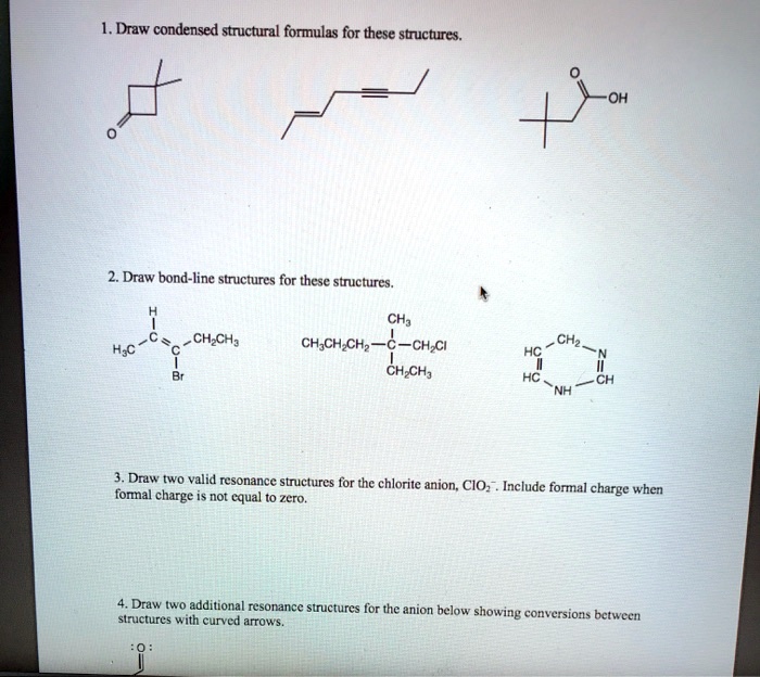 1. Draw condensed structural formulas for these structures. 0 2. Draw ...