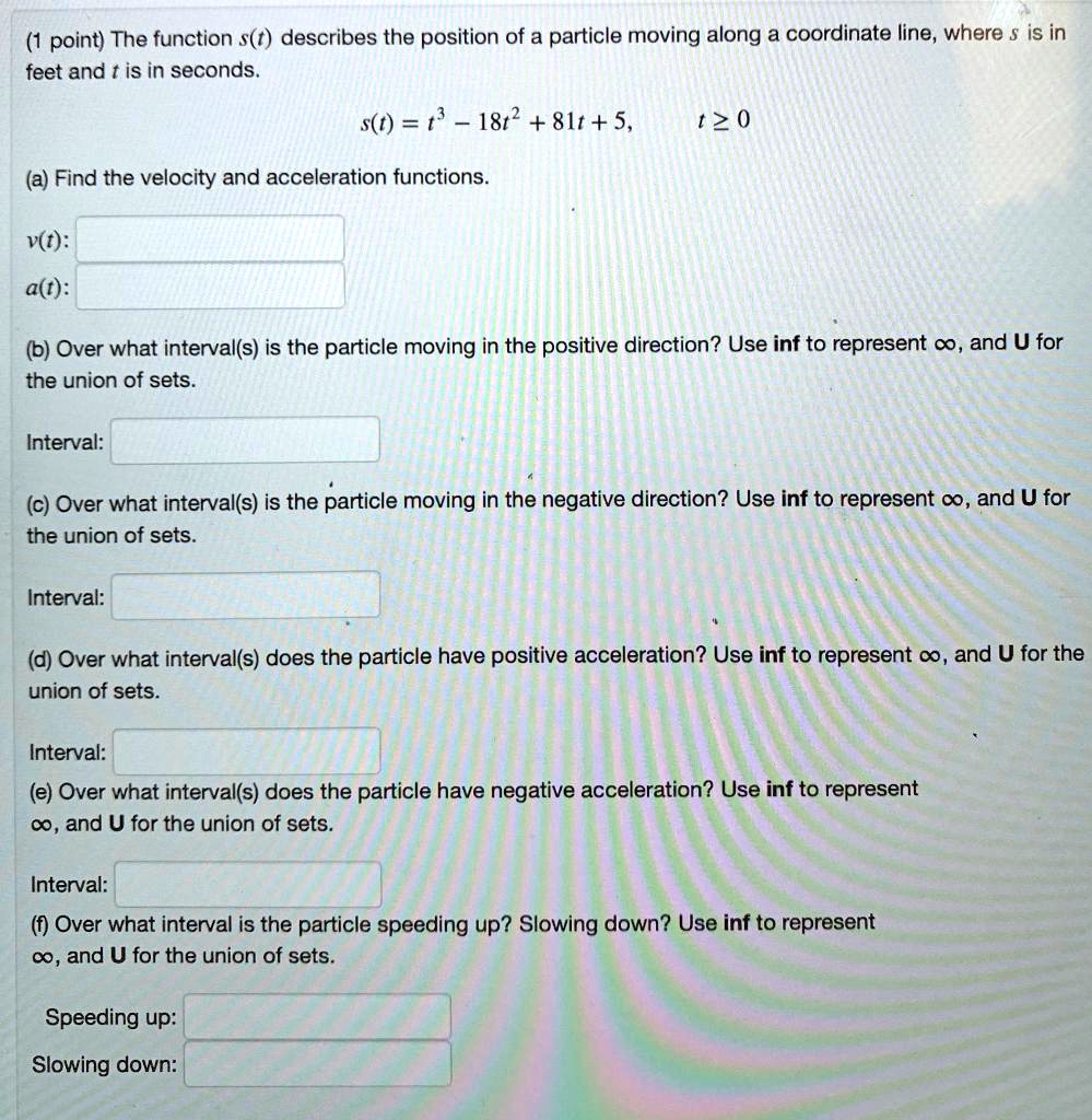SOLVED: point) The function s(t) describes the position of a particle moving along a coordinate ...