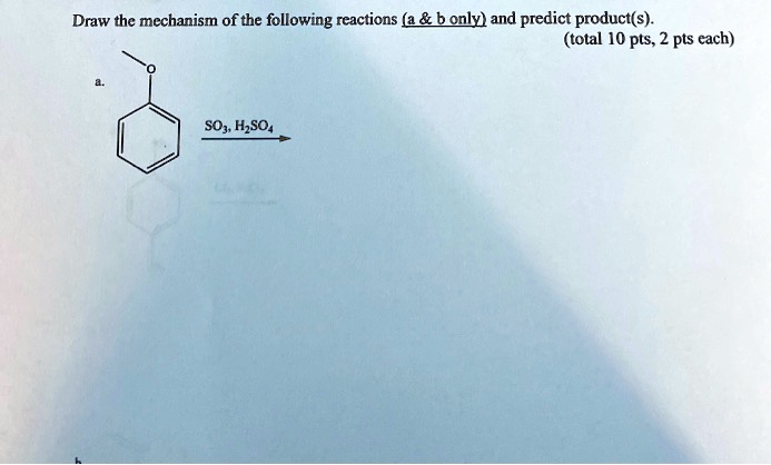 SOLVED: Draw the mechanism of the following reactions (4 bonlyl) and ... SOLVED: Draw the mechanism of the following reactions (4 bonlyl) and ...