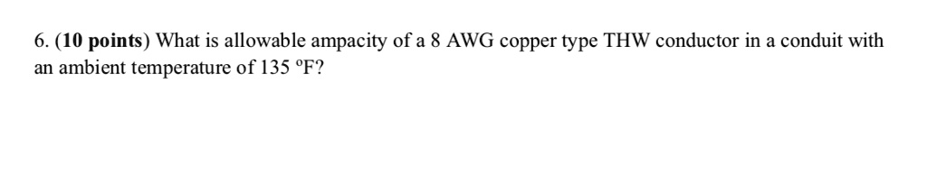 SOLVED: What is the allowable ampacity of an 8 AWG copper type THW ...