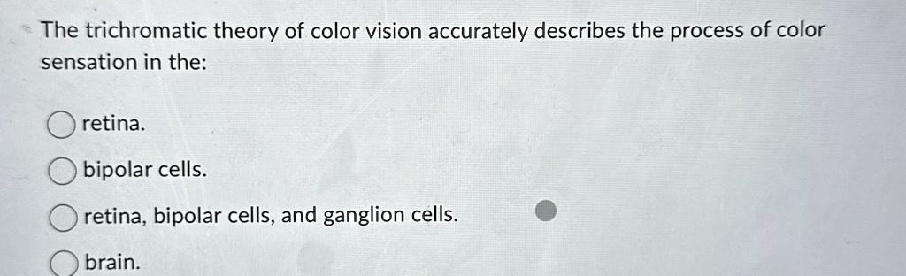 the trichromatic theory of color vision accurately describes the ...
