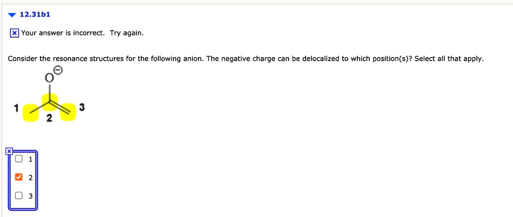 123161 your answer is incorrect try again consider the resonance ...