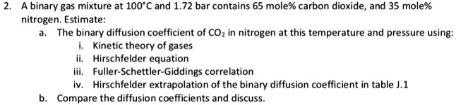 SOLVED: Process Mass Transfer A binary gas mixture at 100Â°C and 1.72 bar contains 65 mole ...