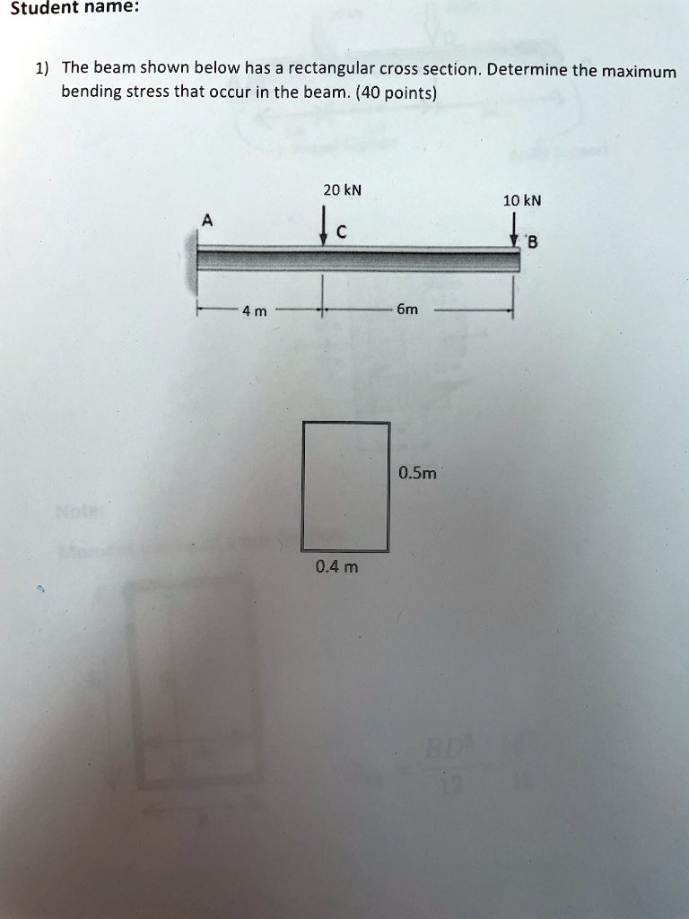 Student name: 1) The beam shown below has a rectangular cross section. Determine the maximum ...