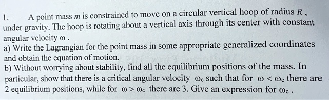 mass m is constrained to move on circular vertical hoop of radius r point under gravity the hoop ...