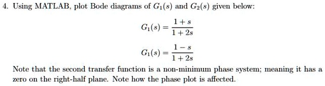 Using MATLAB, plot Bode diagrams of G1 and G2 given below: G1(s) = 1 ...