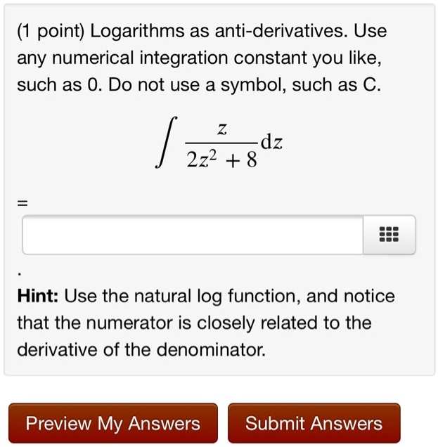 SOLVED: point) Logarithms as anti-derivatives. Use any numerical ...