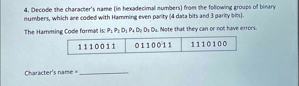 SOLVED: Decode the character's name (in hexadecimal numbers) from the following groups of binary ...