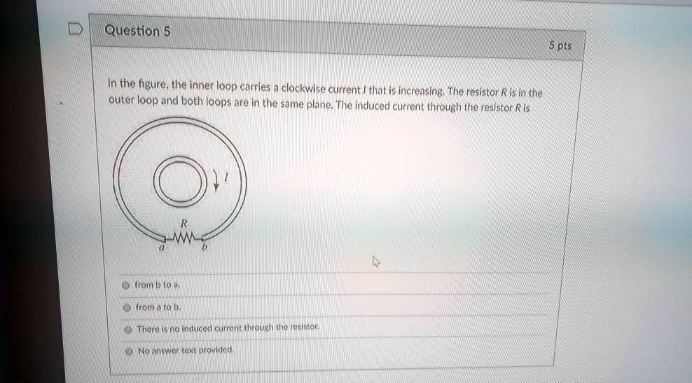 SOLVED: In the figure, the inner loop carries clockwise current that increases the resistor R in ...