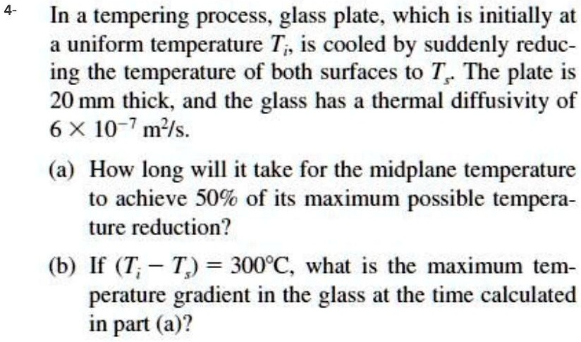 SOLVED: In a tempering process, a glass plate, which is initially at a ...