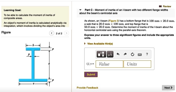 SOLVED: Review Part C-Moment of inertia of an I-beam with two different flange widths about the ...