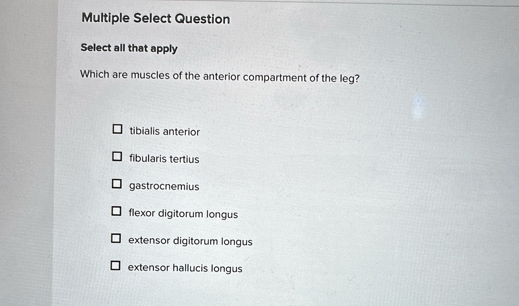 multiple select question select all that apply which are muscles of the anterior compartment of ...