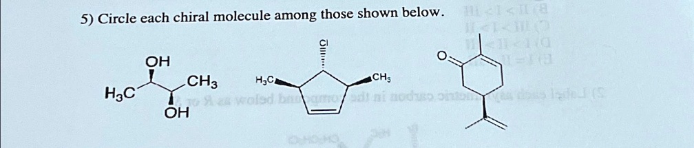 SOLVED: Circle each chiral molecule among those shown below. 5) Circle ...
