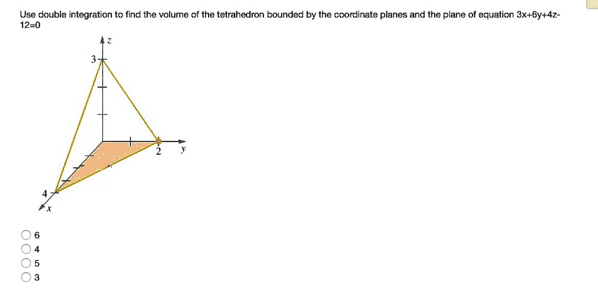 use double integration to find the volume of the tetrahedron bounded by ...