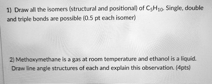 1) Draw all the isomers (structural and positional) of C10H10: Single ...