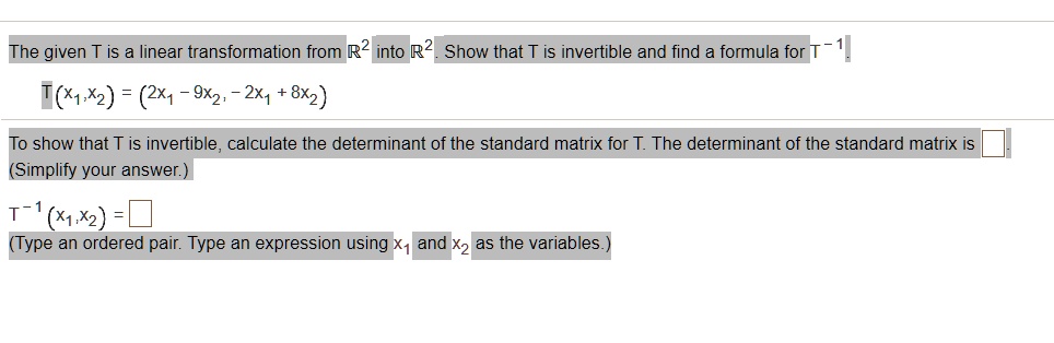 SOLVED:The given Tis linear transformation from R= into R2 Show that T is invertible and find ...