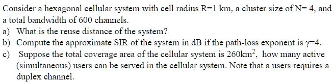 SOLVED: Consider a hexagonal cellular system with a cell radius R = 1 km, a cluster size of N ...