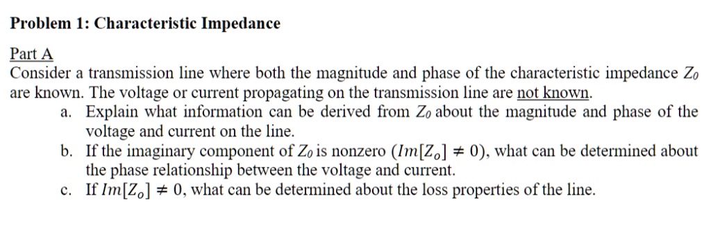 SOLVED: Problem 1: Characteristic Impedance Part A Consider a ...