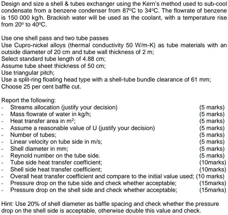 SOLVED: Design and size a shell tube exchanger using the Kern's method ...