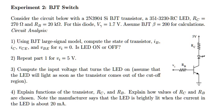 SOLVED: Experiment 2: BJT Switch Consider the circuit below with a ...