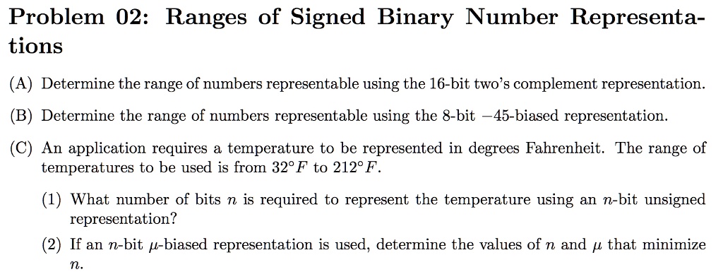 SOLVED: Problem 02: Ranges of Signed Binary Number Representations (A) Determine the range of ...