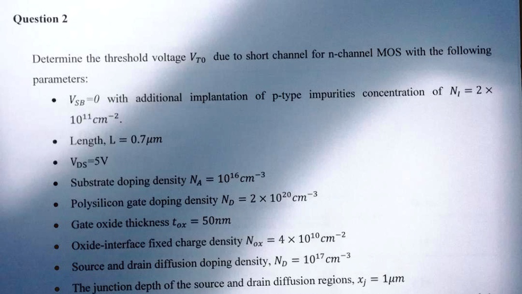SOLVED: Determine the threshold voltage Vth due to short channel for n-channel MOS with the ...