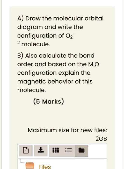 Solved A Draw The Molecular Orbital Diagram And Write The Configuration Of O2 2 Molecule B