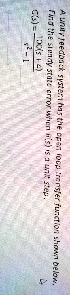 SOLVED: 52-1 Find the steady state error when R(s is a unit step A ...