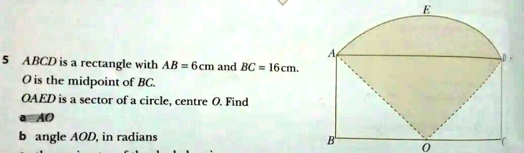 5 ABCD is a rectangle with AB = 6cm and BC = 16 cm. O is the midpoint ...