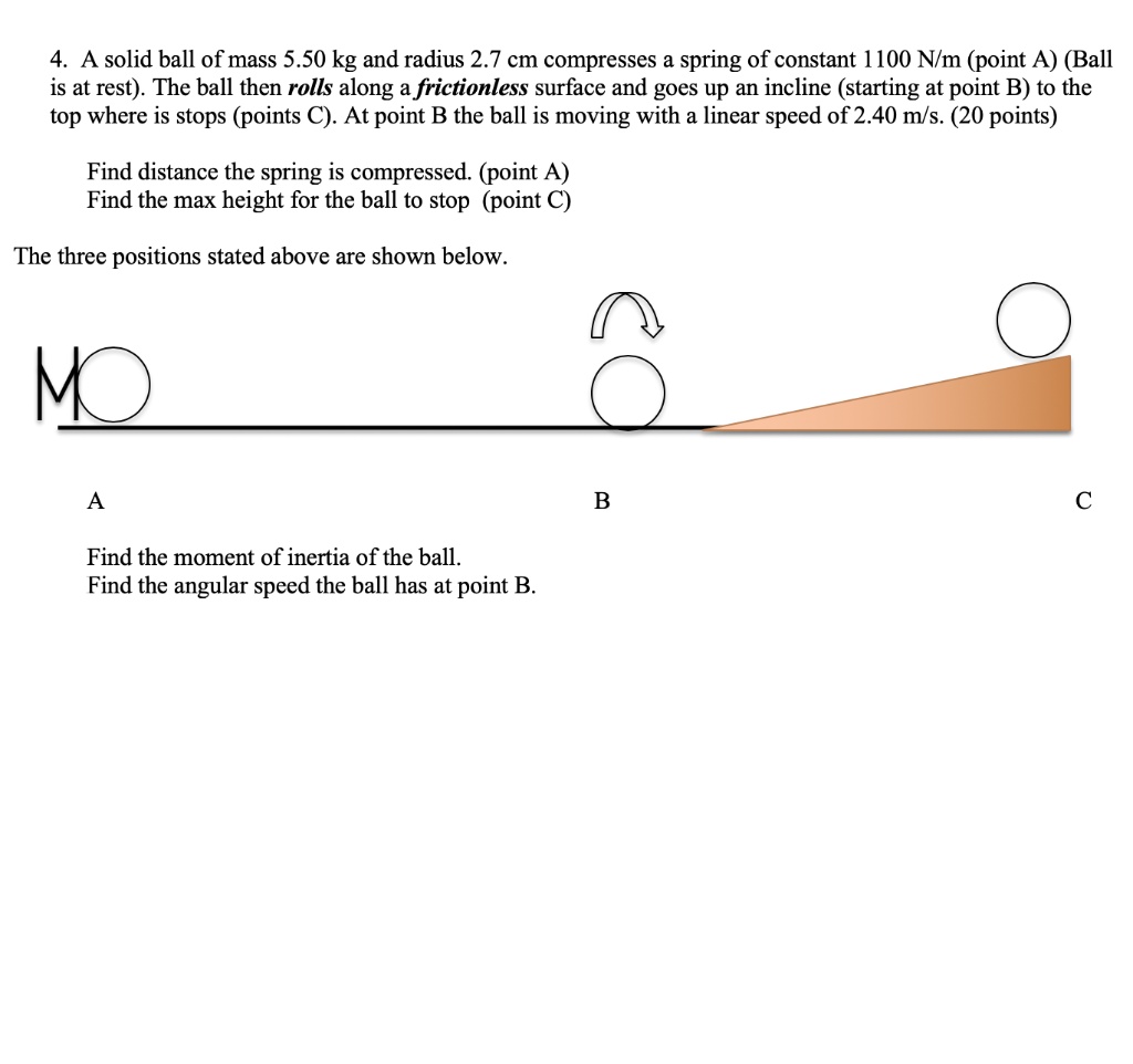 SOLVED: A solid ball of mass 5.50 kg and radius 2.7 cm compresses a ...