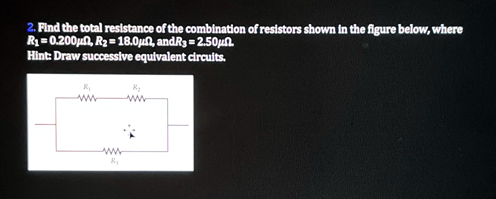 Find the total resistance of the combination of resistors shown in the ...