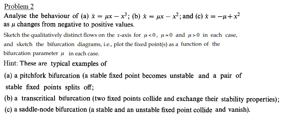 SOLVED: Problem 2: Analyze the behavior of (a) Æ’(x) = ux - x' (b) Æ’(x) = ux - x^2; and (c) Æ ...
